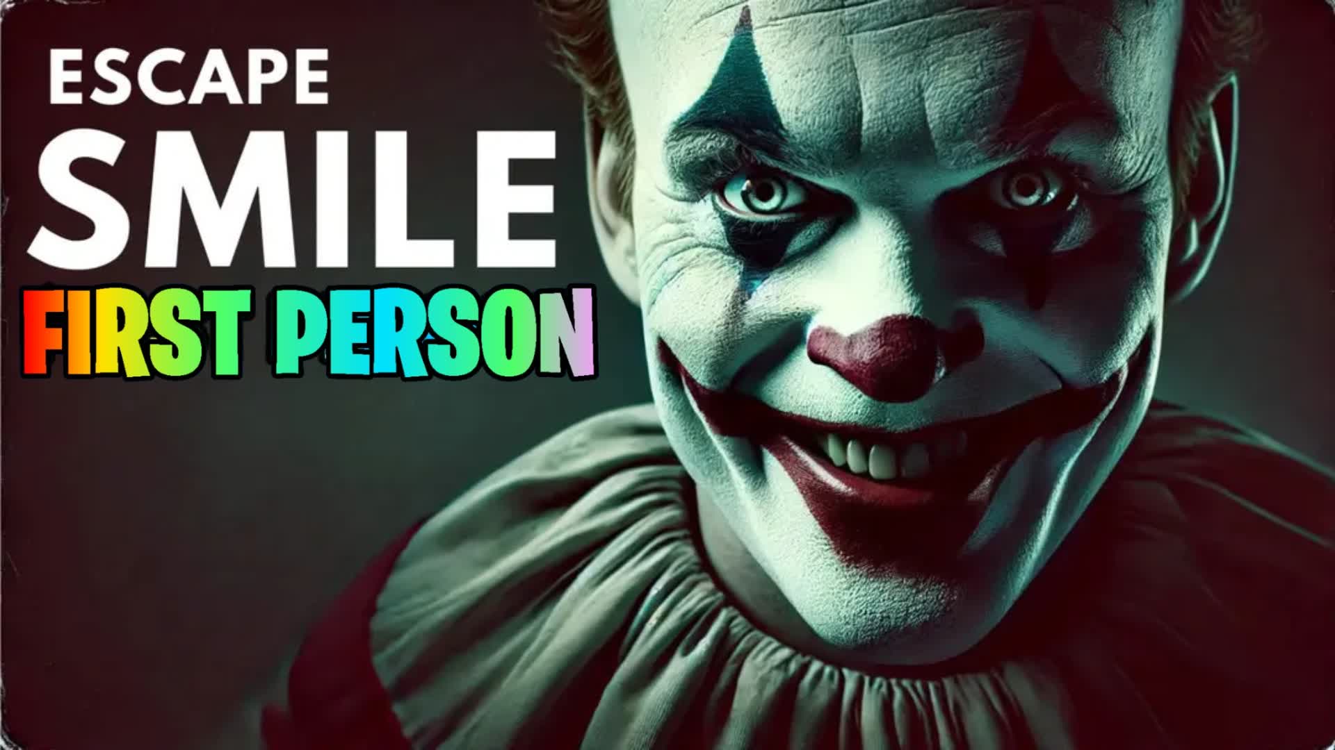 ESCPAE SMILE 2 FIRST PERSON [HORROR] 2424-6156-3067 by oneslayer - Fortnite Creative Map Code ...