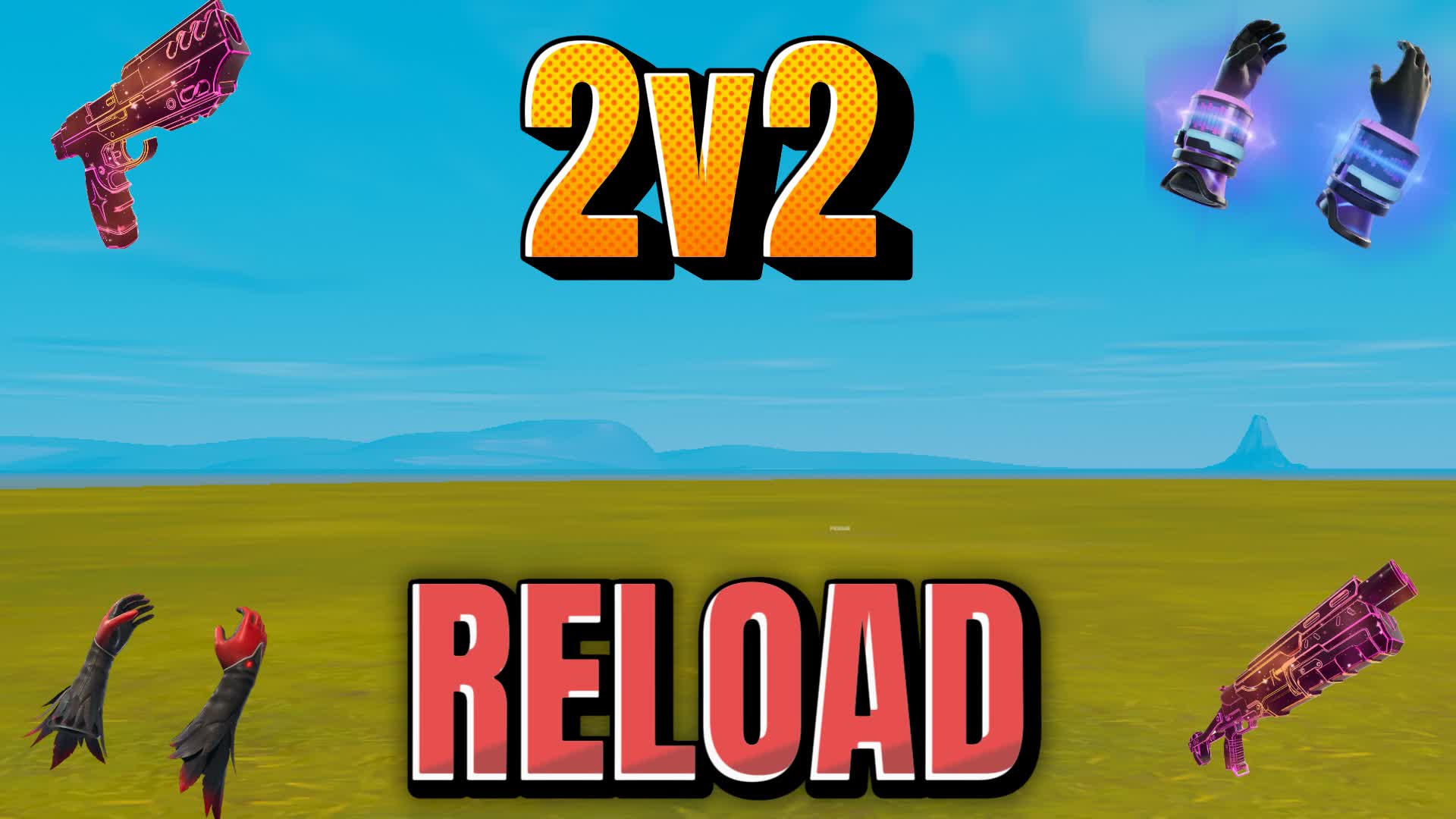 2v2 REALISTIC RELOAD PVP 1987-4262-5106 by djplayzyt - Fortnite ...