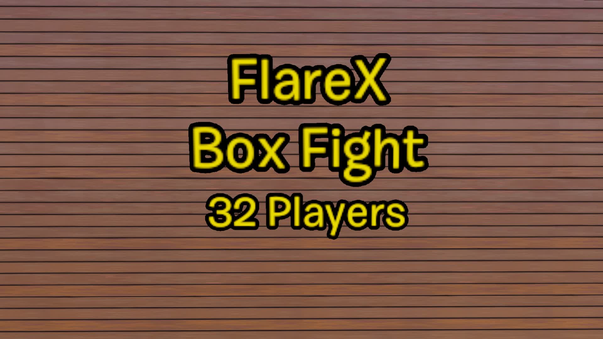 FlareX Box Fight 32 Players 8542-1014-6616 by flarex2 - Fortnite Creative Map Code - Fortnite.GG