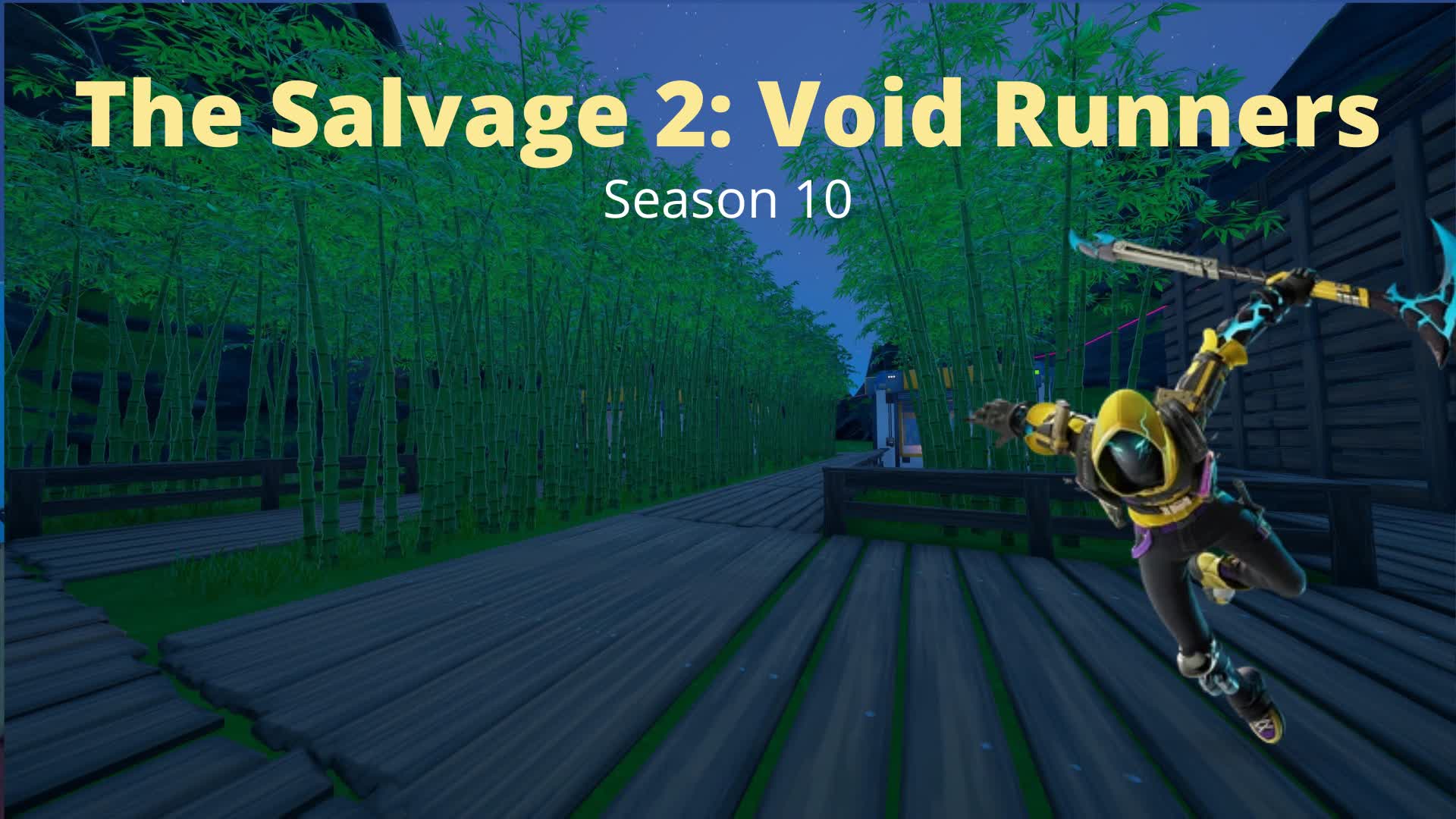 The Salvage 2 - Void Runners 4271-4373-4082 by aki - Fortnite Creative Map Code - Fortnite.GG