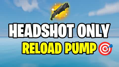 HEADSHOT ONLY [RELOAD PUMP] 5494-0681-4009 by haenk - Fortnite Creative ...