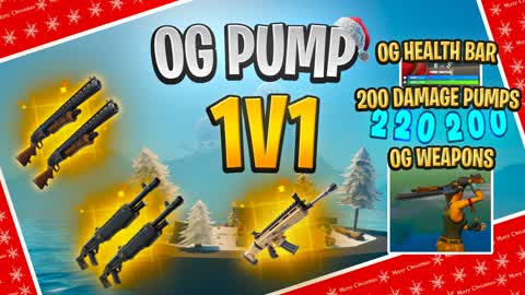 🎅OG Pump 1v1 (REAL 200 PUMPS) 1860-3015-3900 by tne_altitude - Fortnite Creative Map Code ...