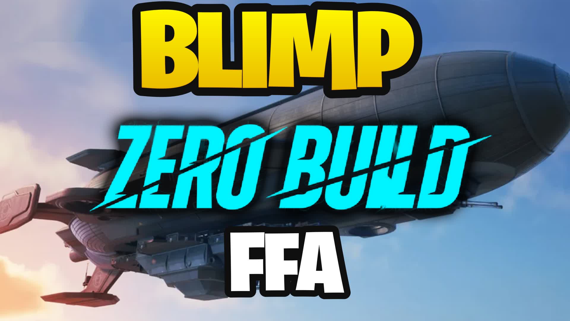 Blimp Zero Builds Free for All 🎯 0436-8280-5614 by bullseye - Fortnite.GG