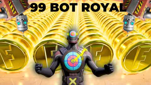 ♾️ 99 BOTS ROYALE 🏆🎯 5892-3166-1408 by ezzzz - Fortnite