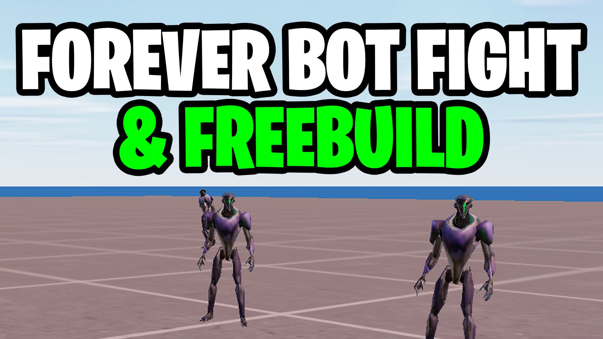 FOREVER BOT FIGHT 5496-2393-6096 by qreezey - Fortnite Creative Map ...