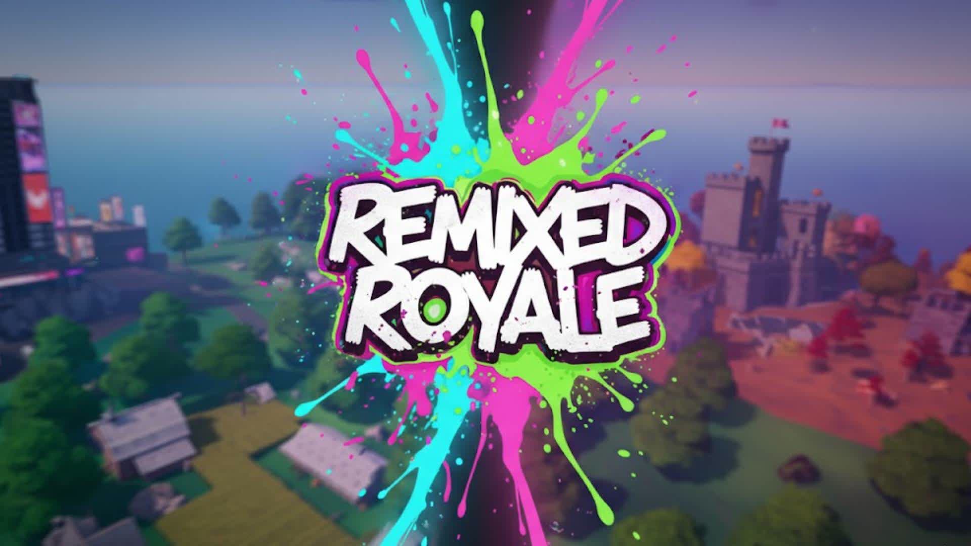 REMIXED ROYALE [EARLY ACCESS] 8862-9005-9523 by griller - Fortnite