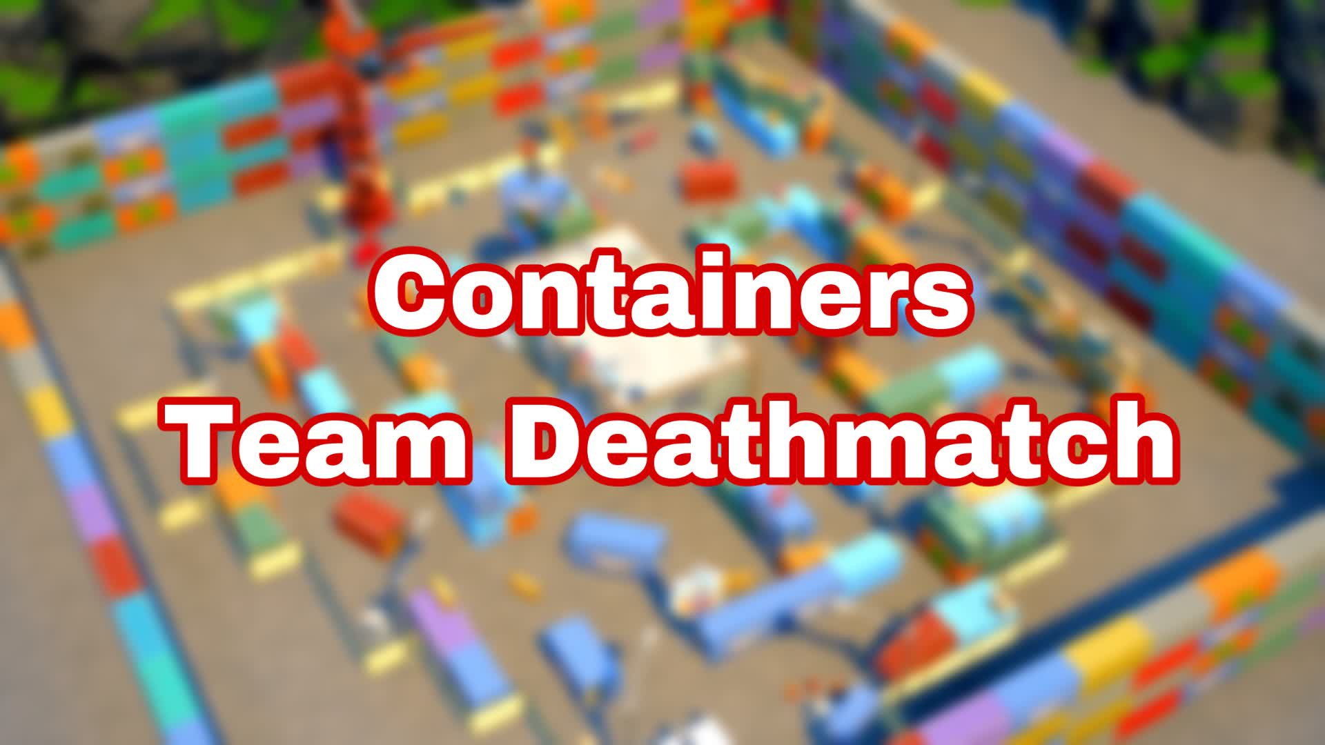 Containers | Team Deathmatch 🚎 0893-8238-9739 by snaxczy - Fortnite ...