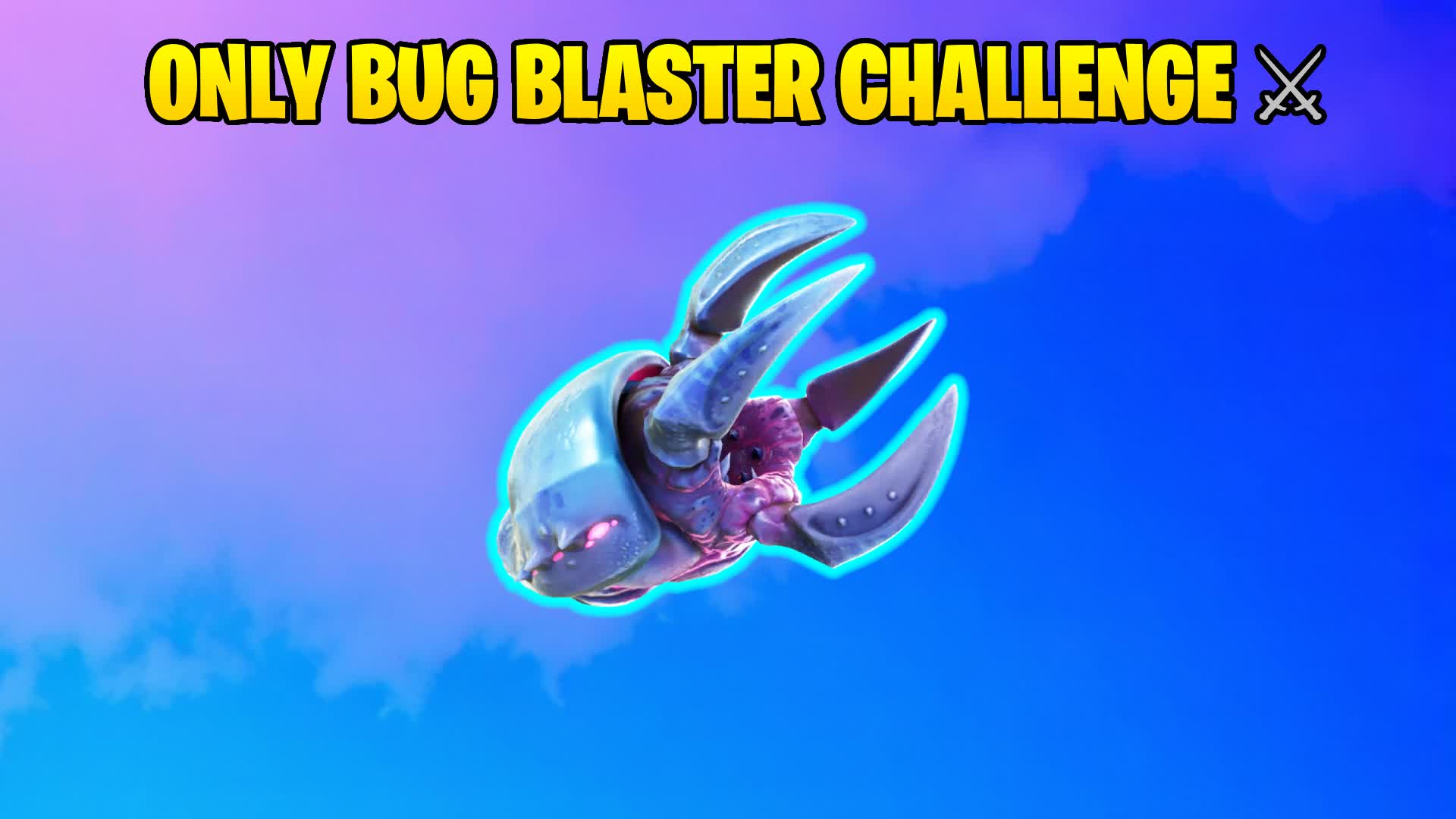 ONLY BUG BLASTER CHALLENGE 1344-5646-4007 by thepipguy - Fortnite Creative Map Code - Fortnite.GG