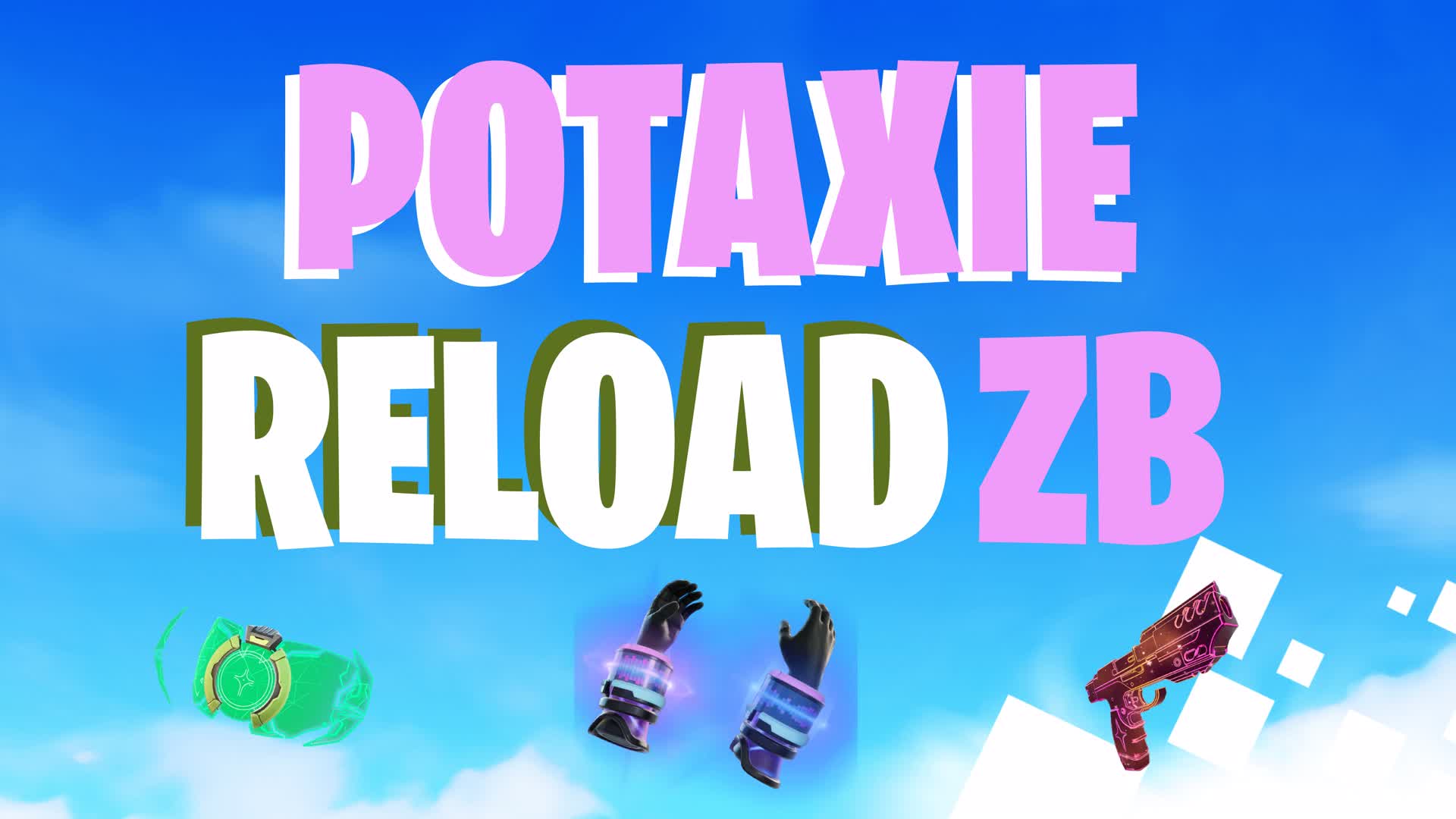 POAXIE RELOAD ZV 2168-1130-0008 by arianaeverdeen - Fortnite Creative ...